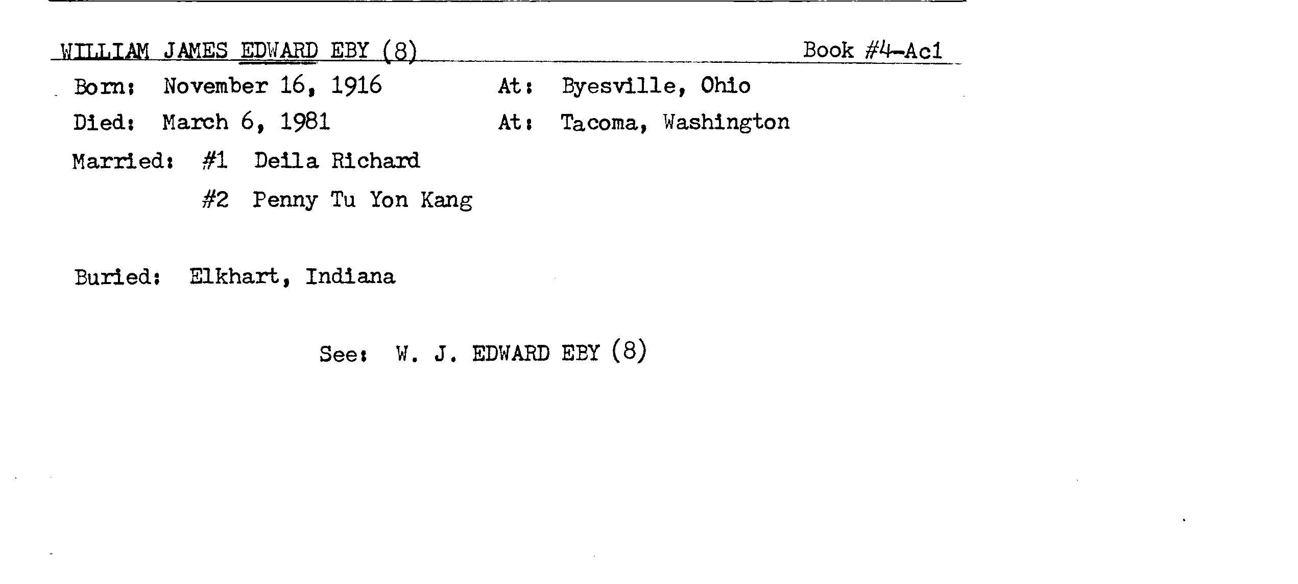 Eby William James Edward 1916-1981 M Deila Richard m2 Penny Tu Yon Yang ...